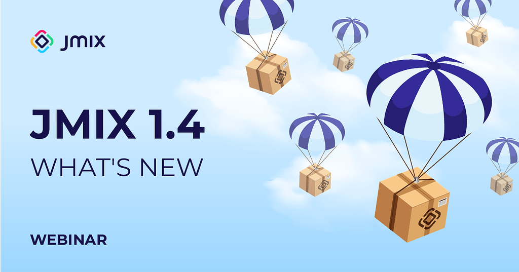 Join us on the webinar 'What's new in Jmix 1.4' - Announcements - Jmix